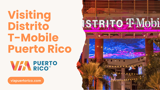 What To Know When Visiting Distrito T-Mobile Puerto Rico